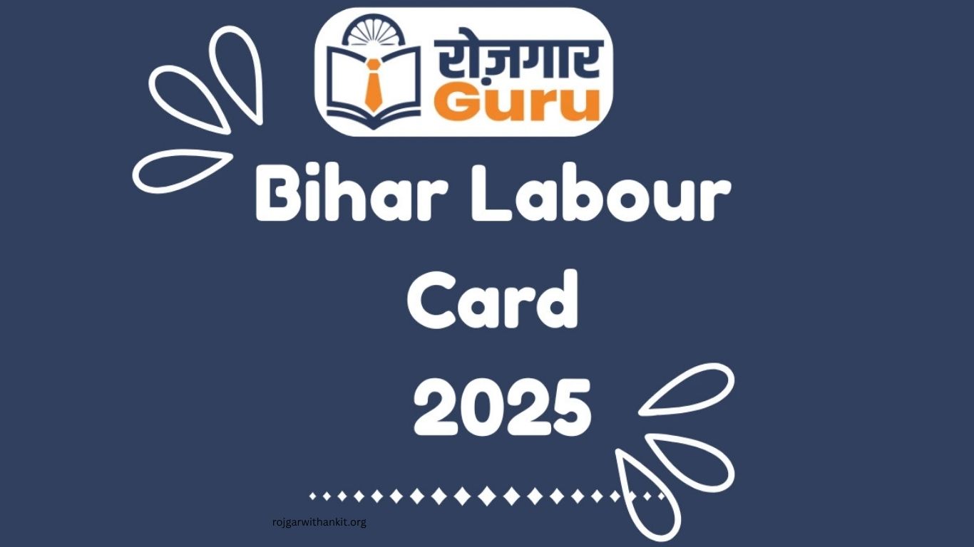 Bihar Labour Card Scheme 2025: 17 Ways Workers Can Benefit – Complete ...