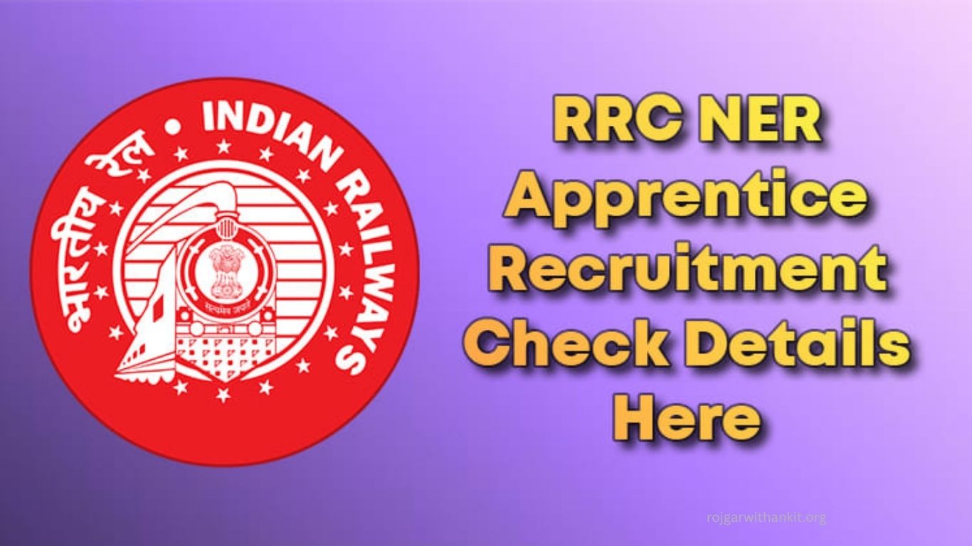 RRC North Eastern Railway (NER) Apprentice Recruitment 2025 – Apply for ...