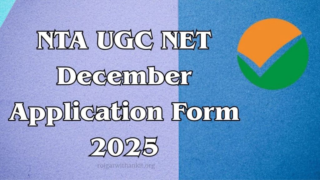 UGC NET December 2025 Online Application Form – Apply Now