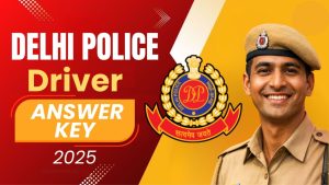Delhi Police Driver Answer Key 2025 Out – Download Now