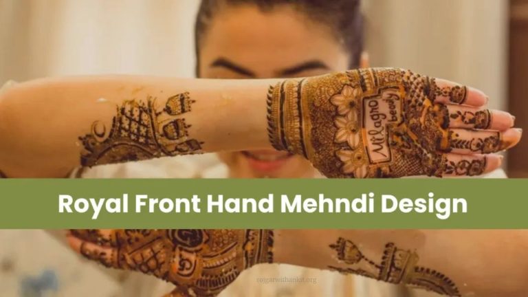 The Royal Front Hand Mehndi Design: Elegance, Tradition, and Modern Trends